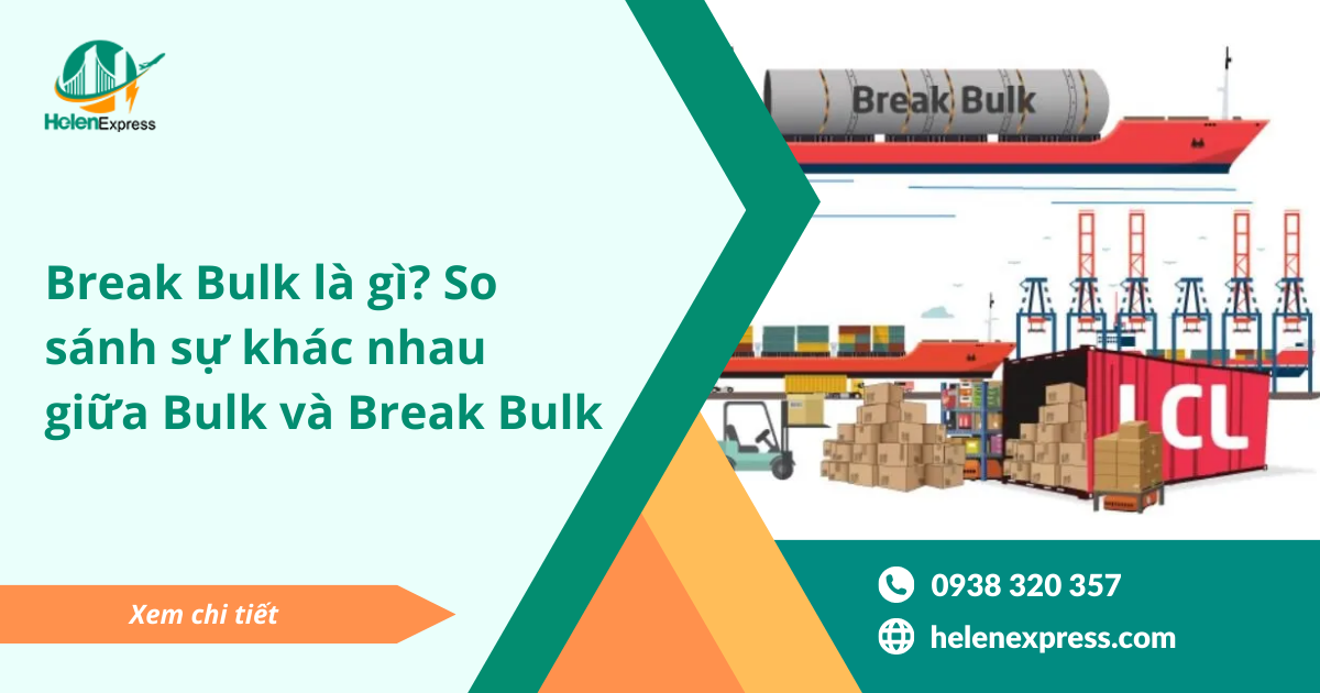 Break Bulk là gì? So sánh sự khác nhau giữa Bulk và Break Bulk