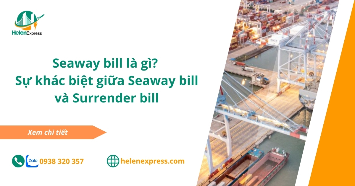Seaway bill là gì? Sự khác biệt giữa Seaway bill và Surrender bill